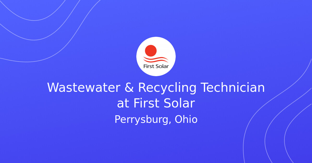 Wastewater & Recycling Technician at First Solar - Climate Change Jobs
