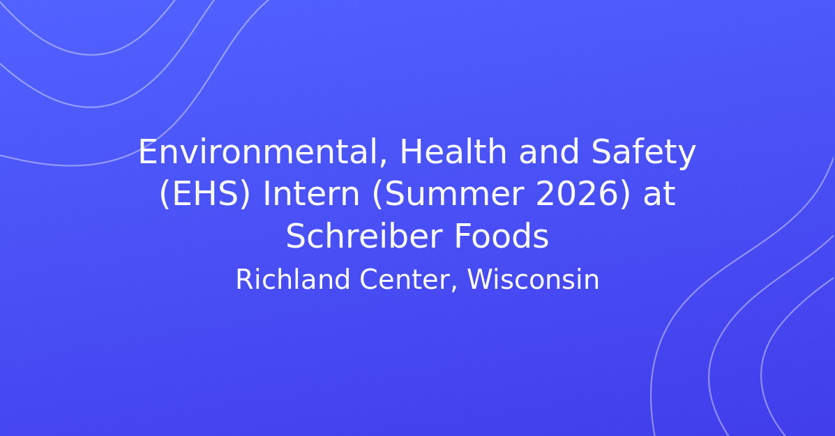 Environmental, Health and Safety (EHS) Intern (Summer 2026) at Schreiber Foods - Climate Change Jobs