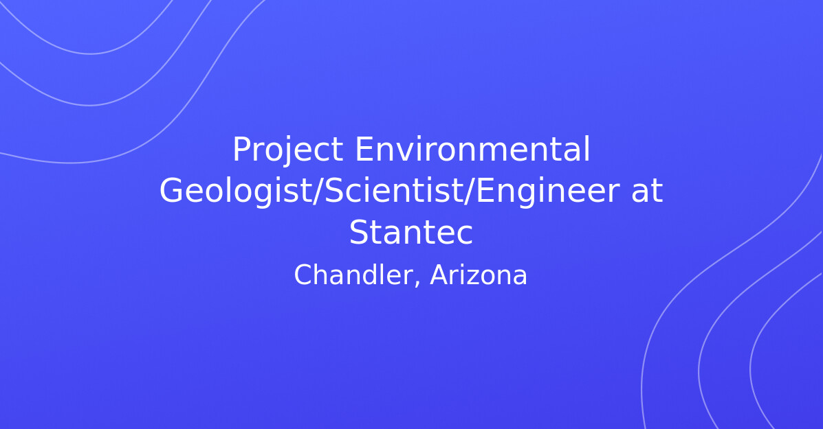 Project Environmental Geologist/Scientist/Engineer at Stantec - Climate ...